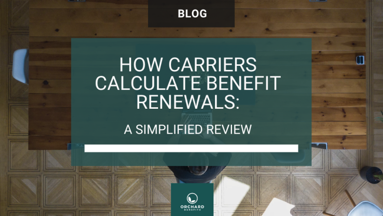 How Carriers Calculate Benefit Renewals: A Simplified Review - Orchard ...