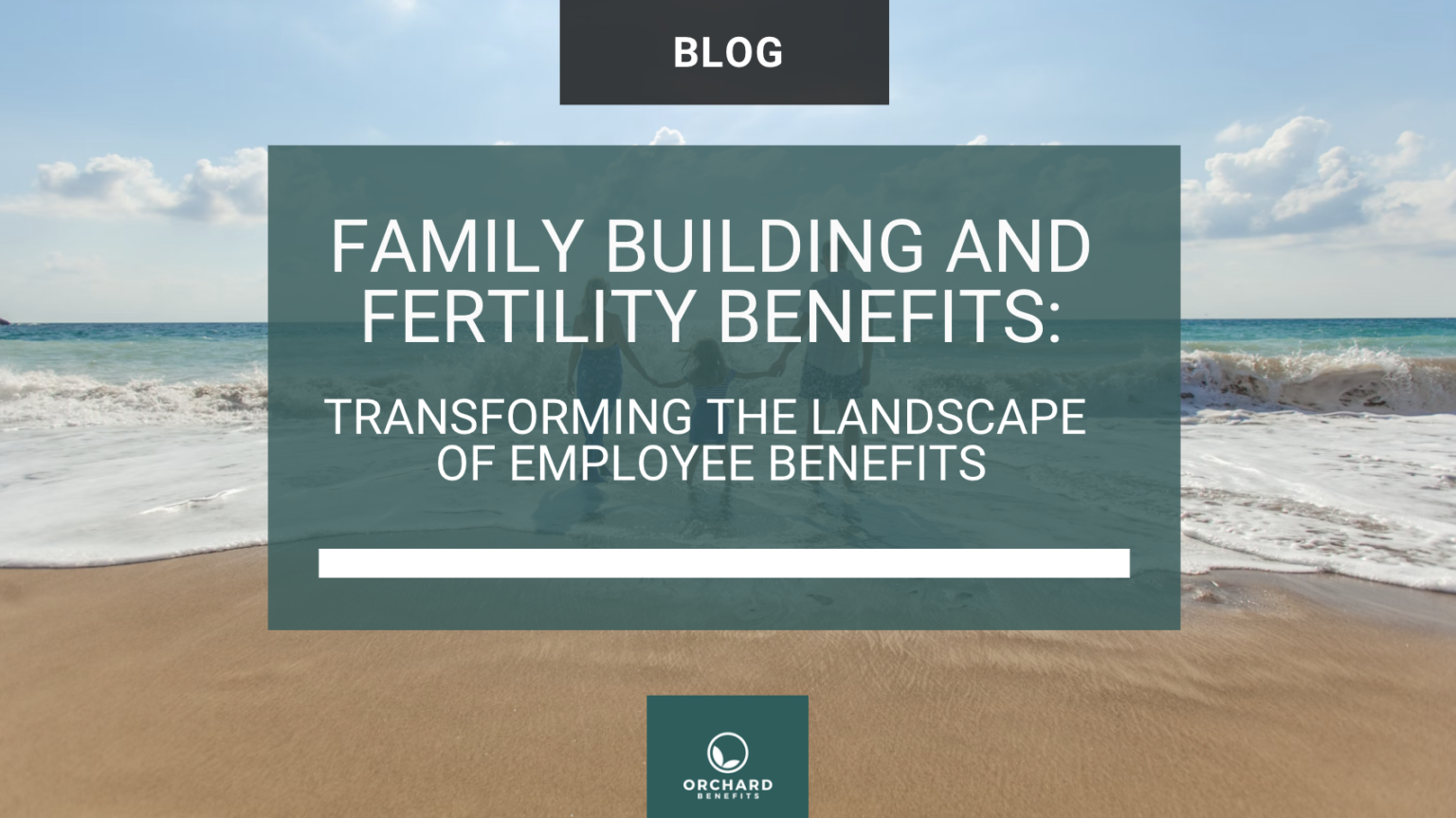 Family Building And Fertility Benefits: Transforming The Landscape Of ...
